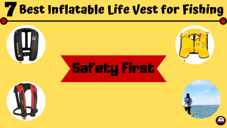7 Best Inflatable Life Vest for Fishing In 2023
