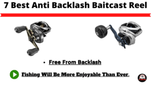 7 Best Anti Backlash Baitcast Reel In 2026 - Attractive Fishing