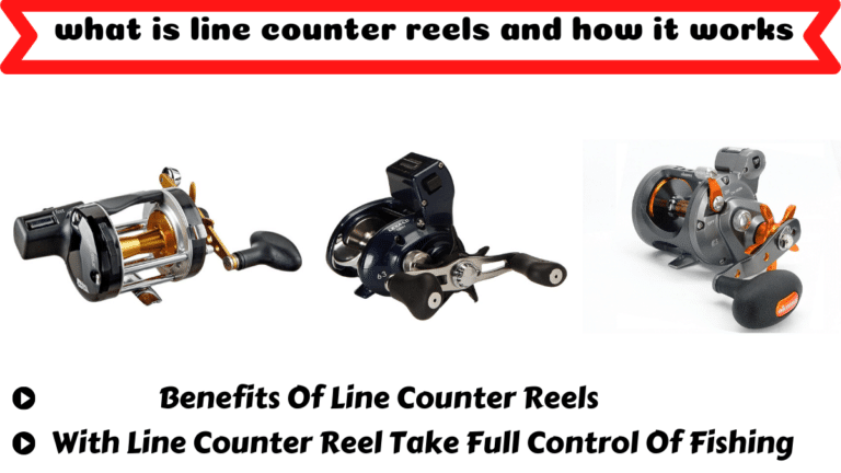 What is line counter reel and how it works? - Attractive Fishing