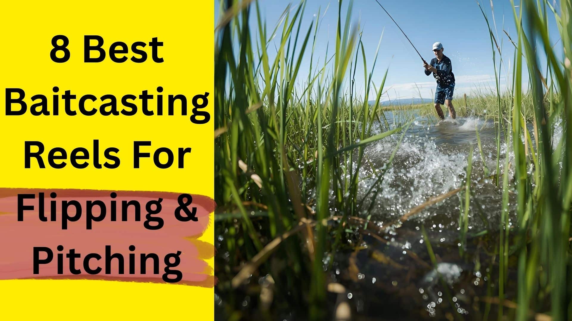 8 Best Flipping Reels In 2026 [Flipping Switch]